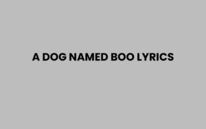 A Dog Named Boo Lyrics – Full Song Words Explained
