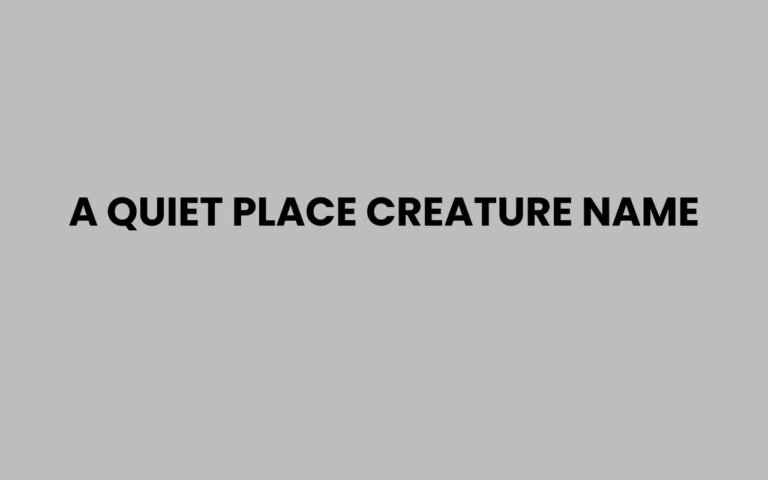 A Quiet Place Creature Name Explained and Its Origins
