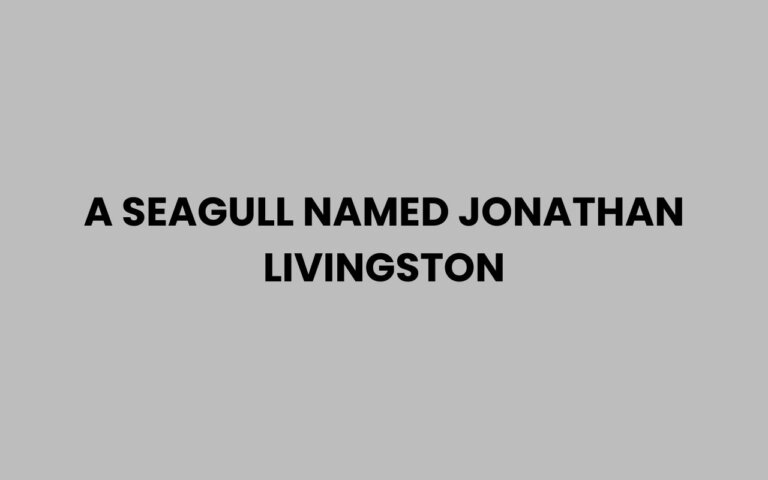 A Seagull Named Jonathan Livingston: Inspiring Life Lessons