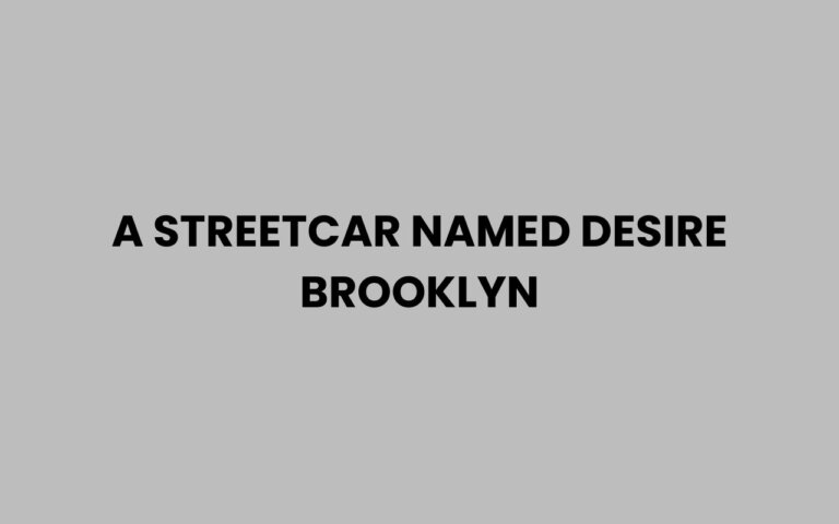 A Streetcar Named Desire Brooklyn: Must-See Theater Event