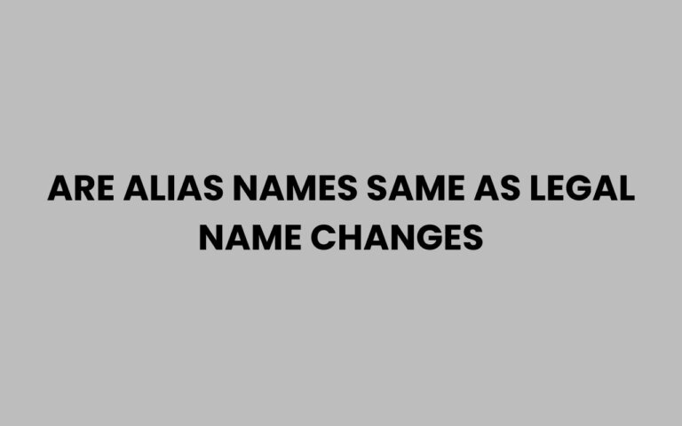 Are Alias Names Same as Legal Name Changes Explained