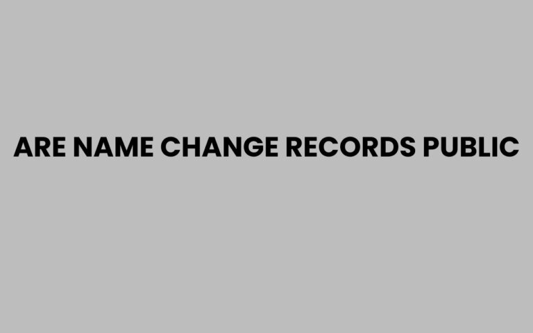 Are Name Change Records Public and How to Access Them