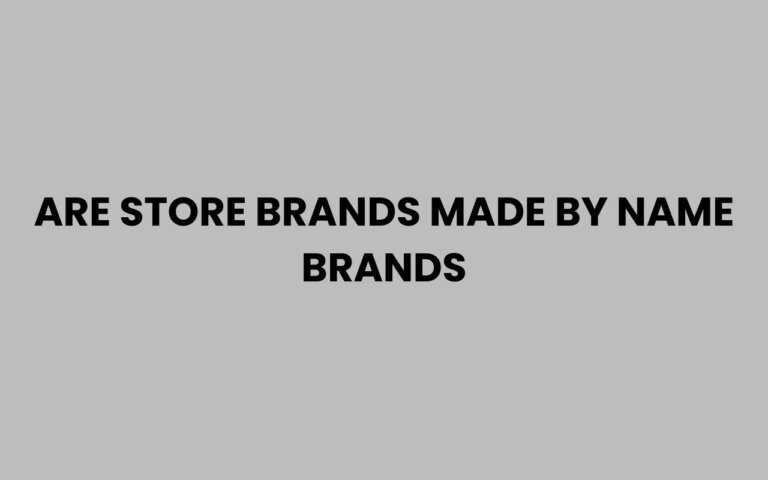 Are Store Brands Made by Name Brands? The Real Truth