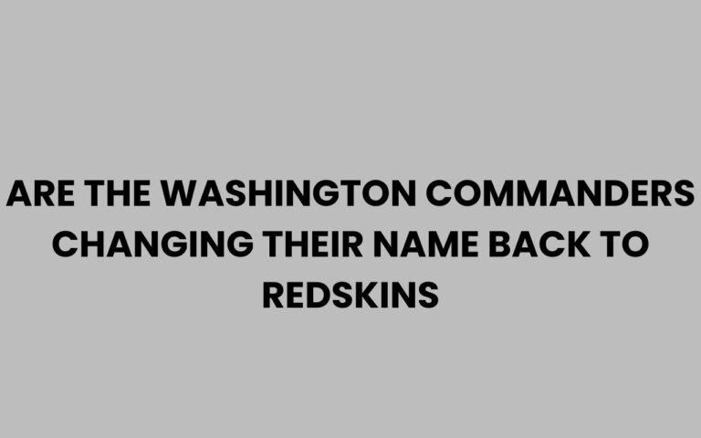 Are the Washington Commanders Changing Their Name Back?
