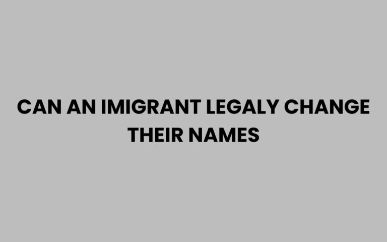 Can an Immigrant Legally Change Their Name? Find Out How