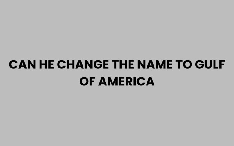 Can He Change the Name to Gulf of America? Find Out How
