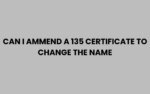 Can I Amend a 135 Certificate to Change the Name?