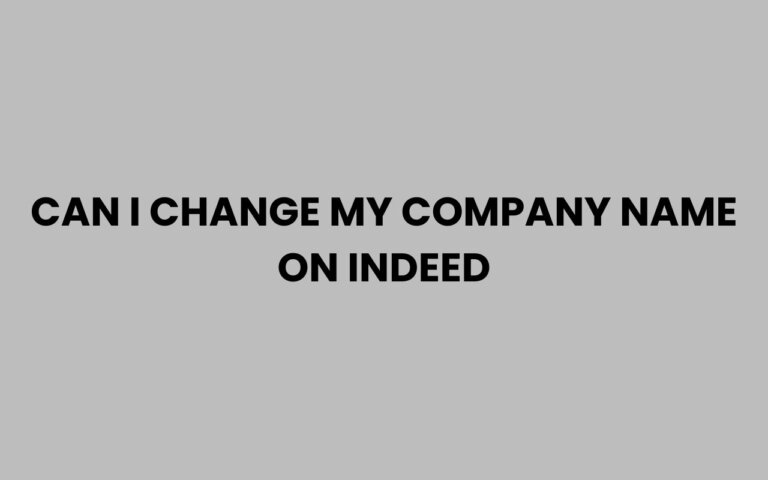 Can I Change My Company Name on Indeed? Easy Steps Guide