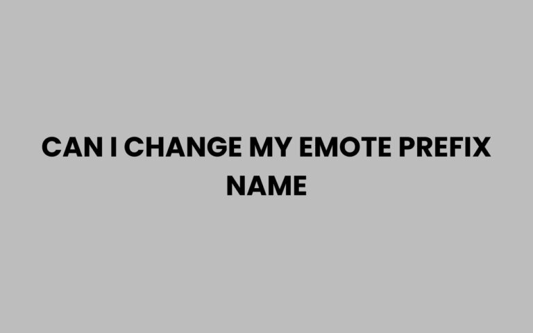 Can I Change My Emote Prefix Name? Easy Guide