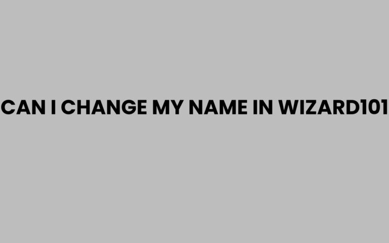Can I Change My Name in Wizard101? Easy Guide