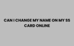Can I Change My Name on My SS Card Online? Find Out How