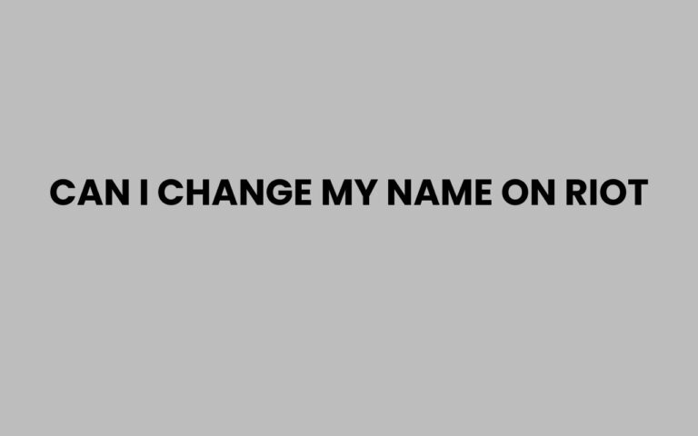 Can I Change My Name on Riot? Easy Steps to Follow