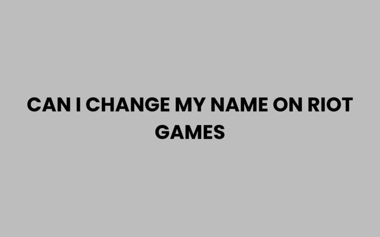 Can I Change My Name on Riot Games? Easy Steps Explained
