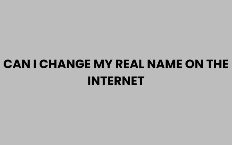 Can I Change My Real Name on the Internet? Find Out How