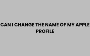 Can I Change the Name of My Apple Profile Easily?