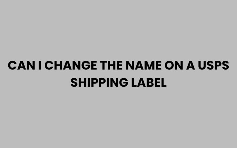 Can I Change the Name on a USPS Shipping Label? Guide