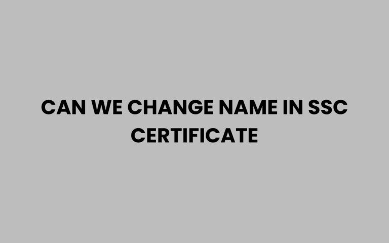 Can We Change Name in SSC Certificate? Process Explained