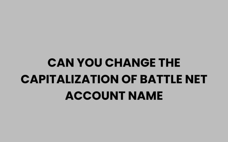 Can You Change the Capitalization of Battle Net Account Name?