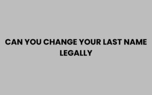 Can You Change Your Last Name Legally? Step-by-Step Guide