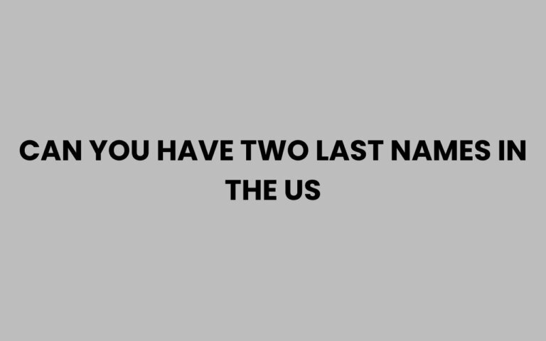 Can You Have Two Last Names in the US? What to Know