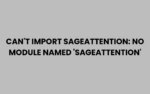 Can't Import SageAttention? Fix No Module Named Error Fast
