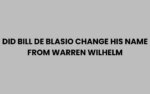 Did Bill de Blasio Change His Name from Warren Wilhelm?