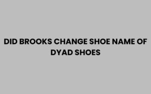 Did Brooks Change Shoe Name of Dyad Shoes? Find Out Here