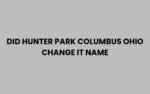 Did Hunter Park Columbus Ohio Change Its Name? Find Out