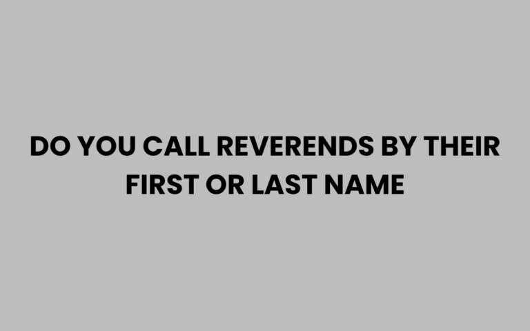 Do You Call Reverends by Their First or Last Name?