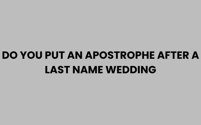 Do You Put an Apostrophe After a Last Name Wedding?
