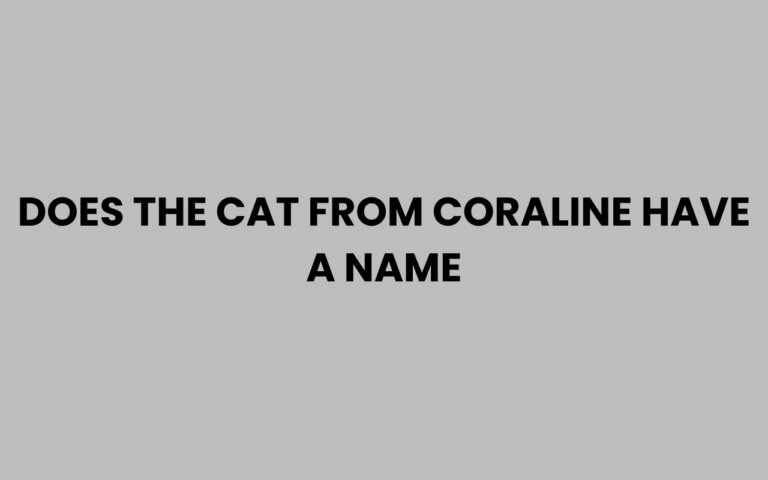 Does the Cat from Coraline Have a Name? Find Out Here