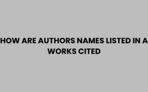 How Are Authors Names Listed in a Works Cited Page?