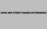 How Are Street Names Determined? A Simple Explanation