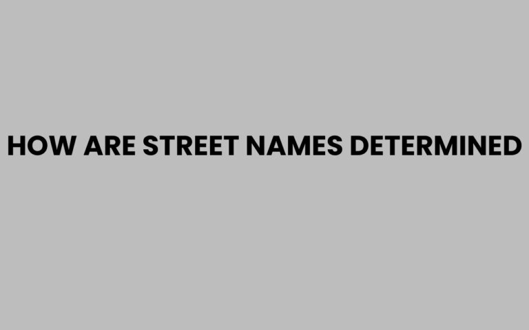 How Are Street Names Determined? A Simple Explanation