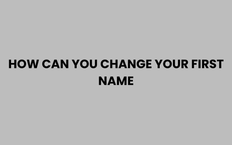 How Can You Change Your First Name: Simple Steps Explained