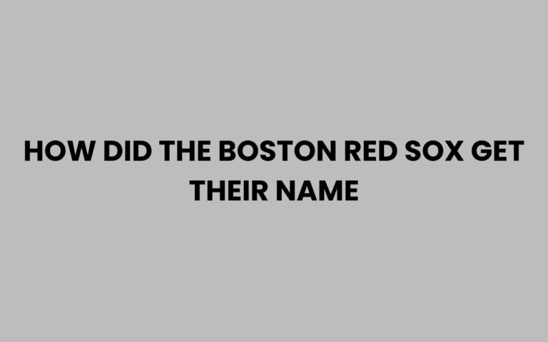 How Did the Boston Red Sox Get Their Name? Uncover the Story