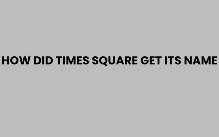 How Did Times Square Get Its Name? Uncover the History