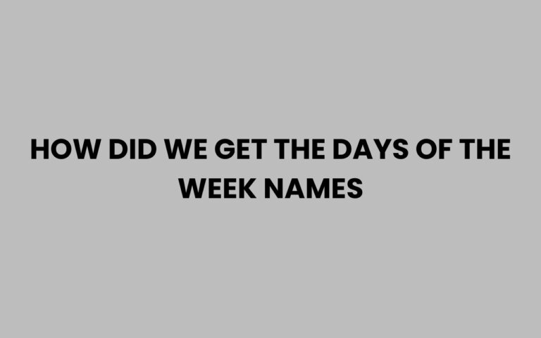 How Did We Get the Days of the Week Names Explained