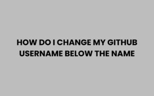 How Do I Change My GitHub Username Below the Name?