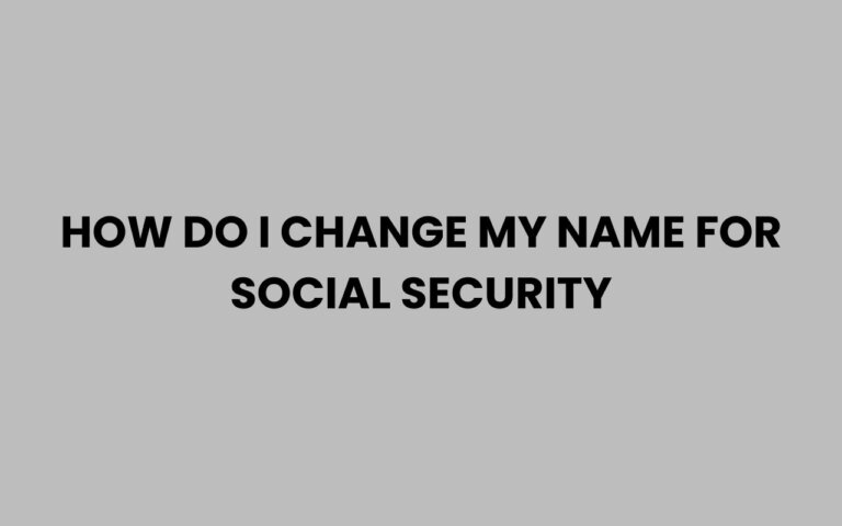 How Do I Change My Name for Social Security Easily?
