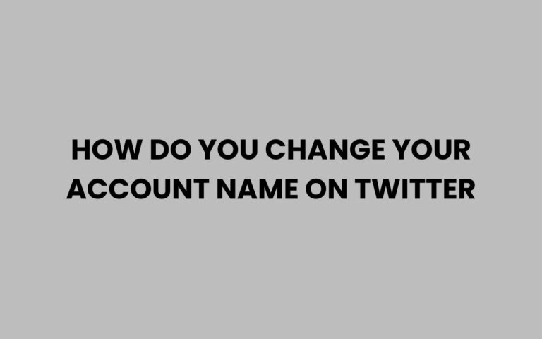 How Do You Change Your Account Name on Twitter Easily