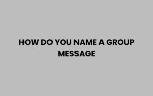 How Do You Name a Group Message Easily and Creatively