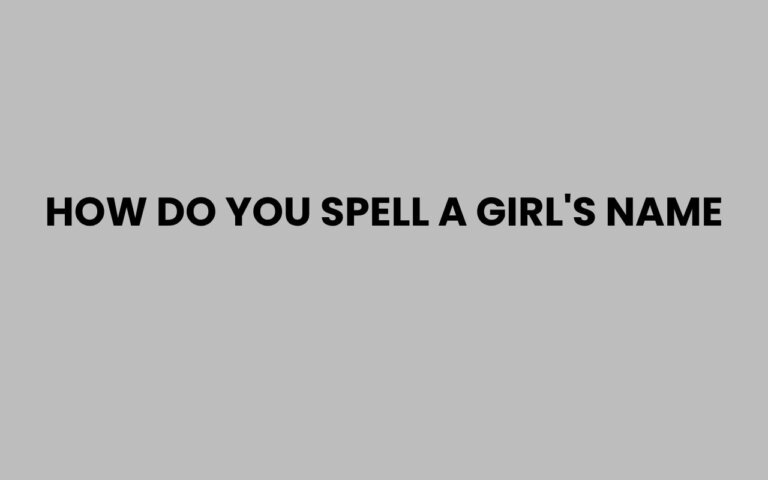 How Do You Spell a Girl's Name Correctly Every Time