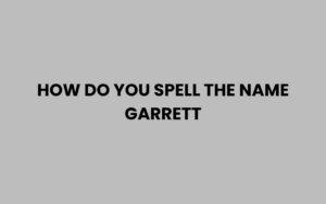 How Do You Spell the Name Garrett Correctly?