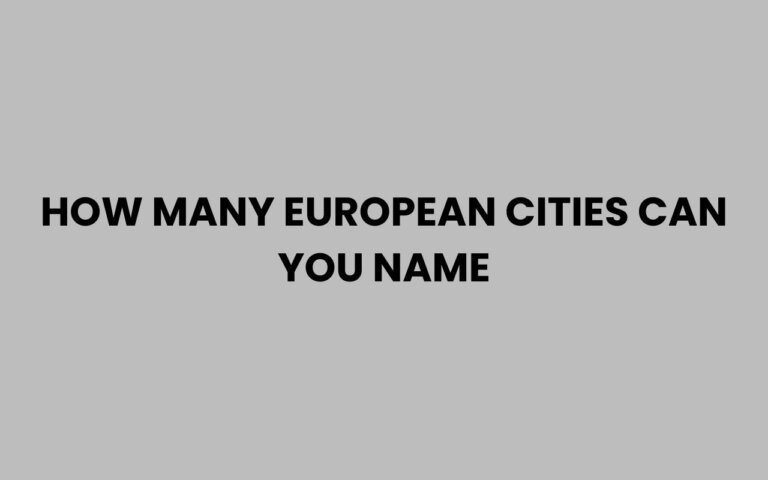 How Many European Cities Can You Name? Test Your Knowledge