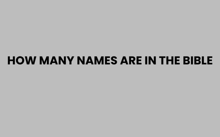 How Many Names Are in the Bible? Surprising Facts Inside