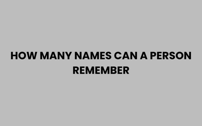 How Many Names Can a Person Remember? Surprising Facts