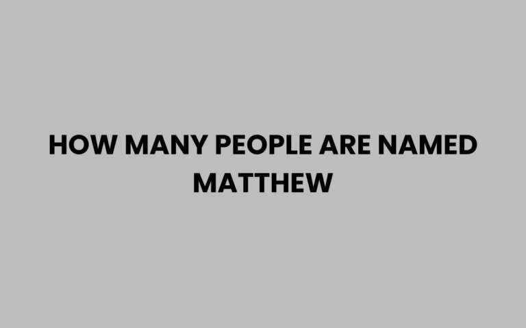 How Many People Are Named Matthew? Surprising Statistics