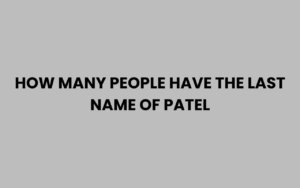 How Many People Have the Last Name of Patel Worldwide?