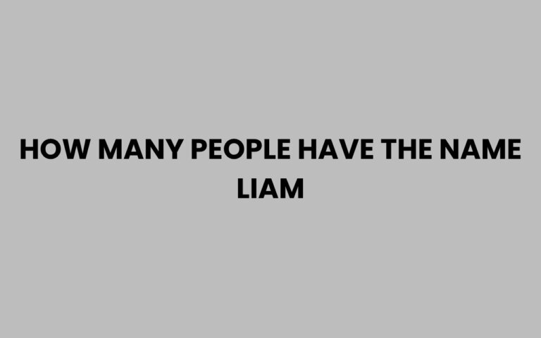 How Many People Have the Name Liam Worldwide